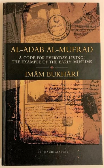 Al-Adab Al-Mufrad: A Code for Everyday Living: The Examples of the Ear ...