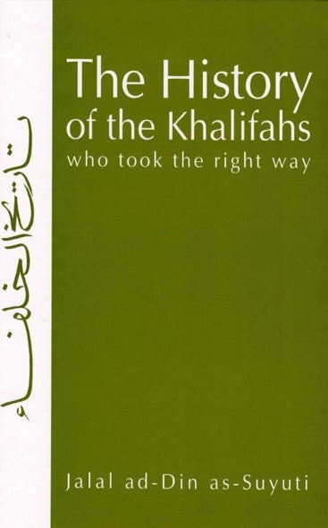 The History of the Khalifas Who Took the Right Way – Suffa Books ...
